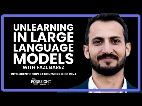 Fazl Barez | Unlearning in Large Language Models @ Intelligent Cooperation Workshop 2024
