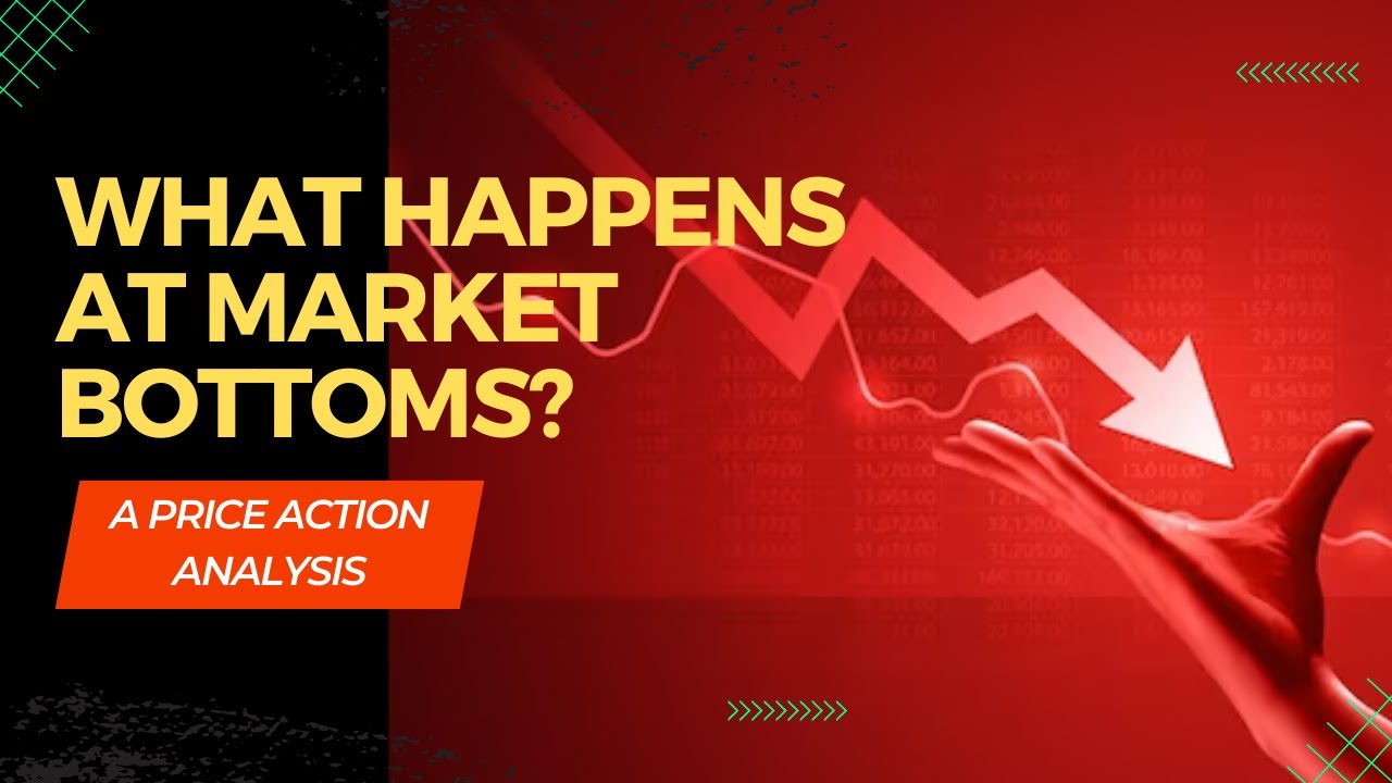 WHAT HAPPENS AT MARKET BOTTOMS?(PRICE ACTION STUDY) - YouTube