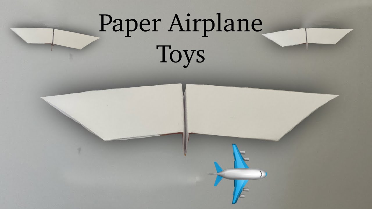My Paper Airplane Toy Doesn’t Fly. - YouTube
