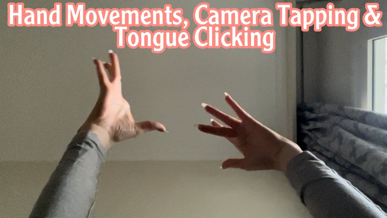 ASMR * Hand Movements * Camera Tapping * Tongue Clicking * ASMRVilla ...