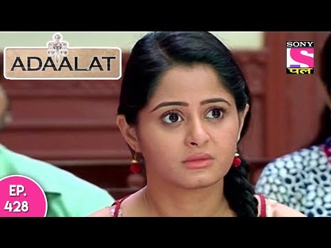 Adaalat - अदालत - Episode  428 - 25th November , 2017