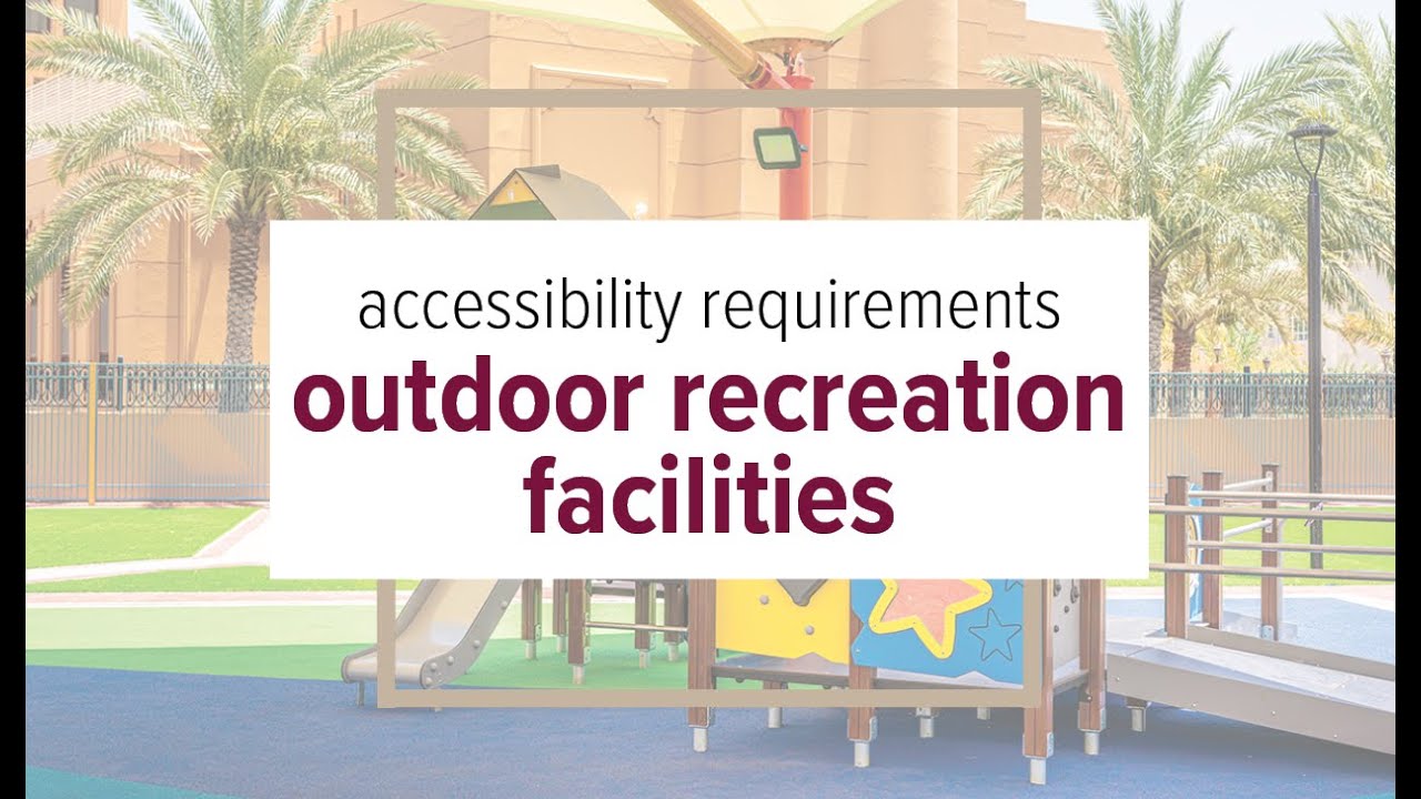 Accessibility Requirements for Outdoor Recreation Facilities - YouTube