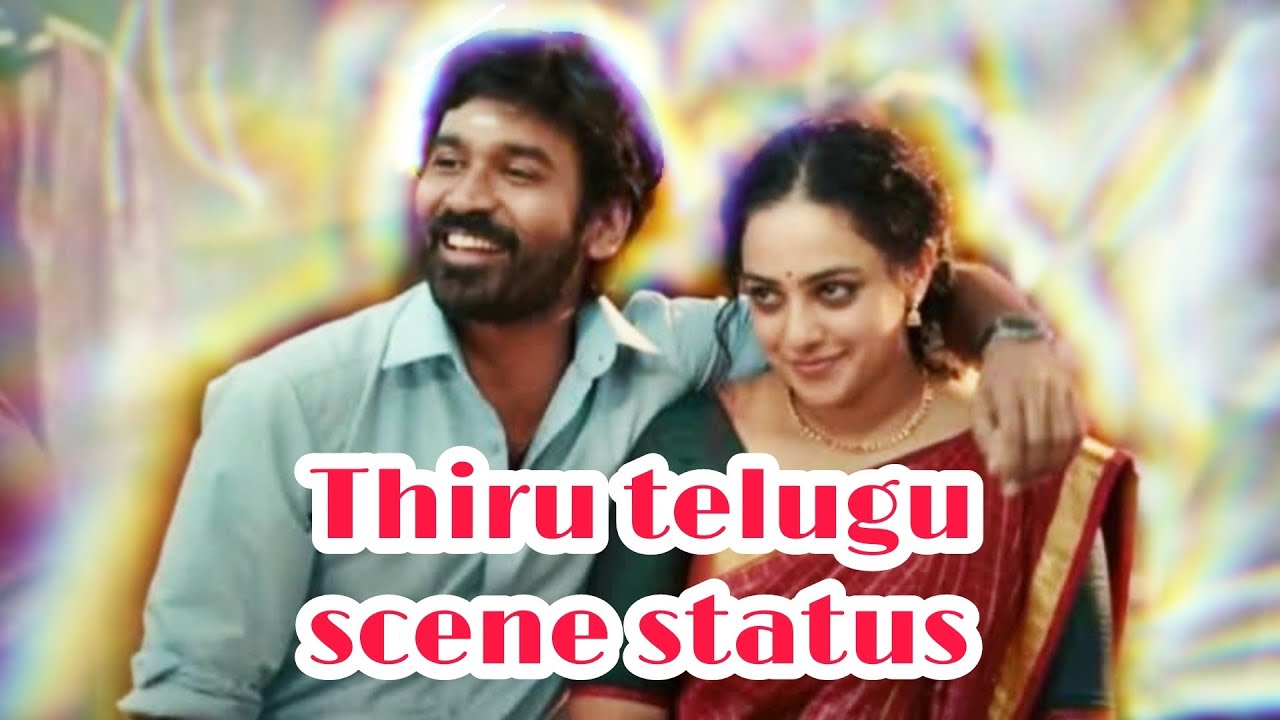 Thiru telugu movie Status vedio|Thiru telugu scene| Danush Nithya Menon ...