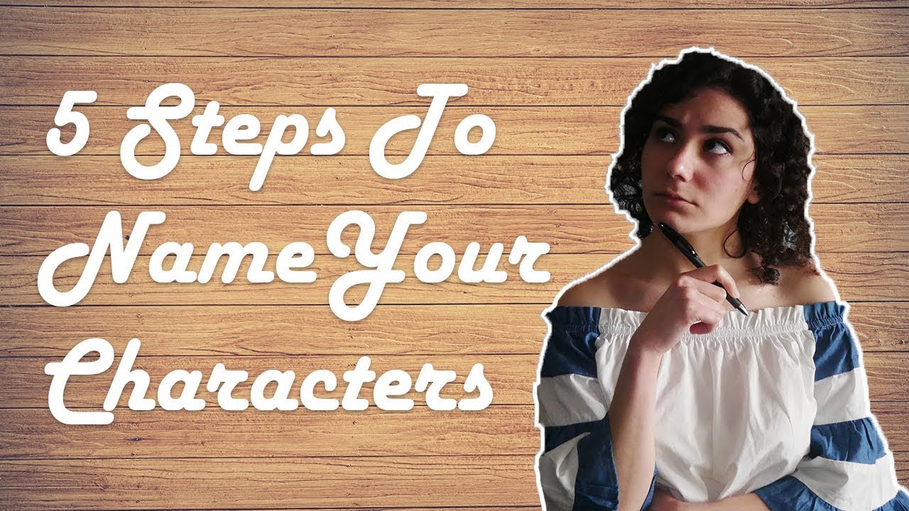 How To Name Your Characters In 5 Steps YouTube how-to-name-your-characters-in-5-steps-youtube