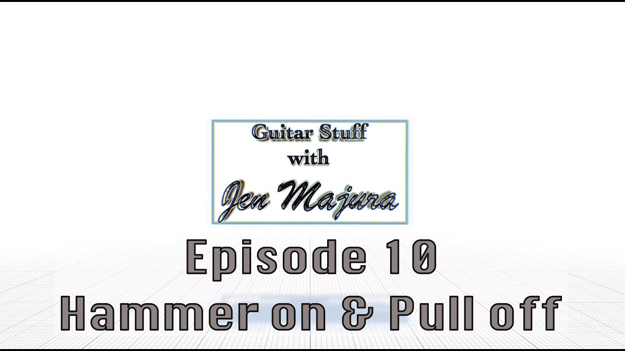 Ep. 10 - Guitar Stuff l Hammer on & Pull off - YouTube