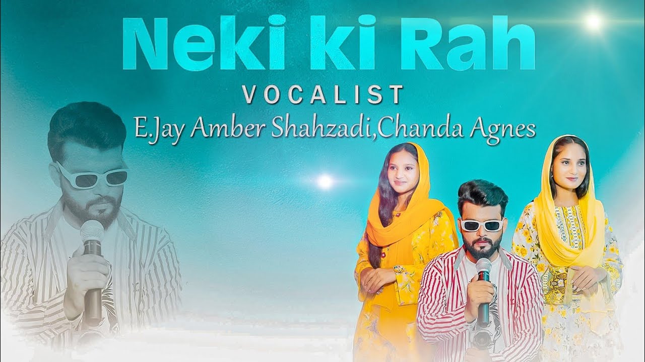 Neki Ki Rah Cover_E.Jay Brand Chanda Agnes Amber Shahzadi 2024 # ...