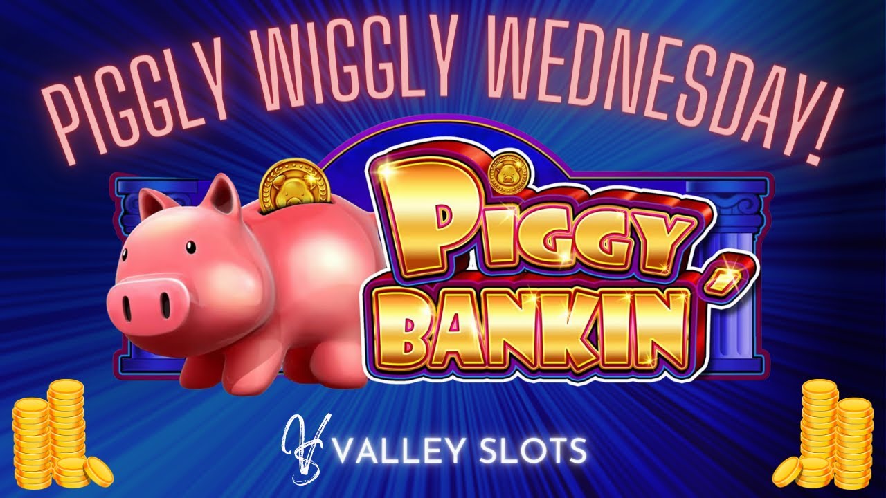 Piggly Wiggly Wednesday With Piggy Bankin' Slot Machine - YouTube