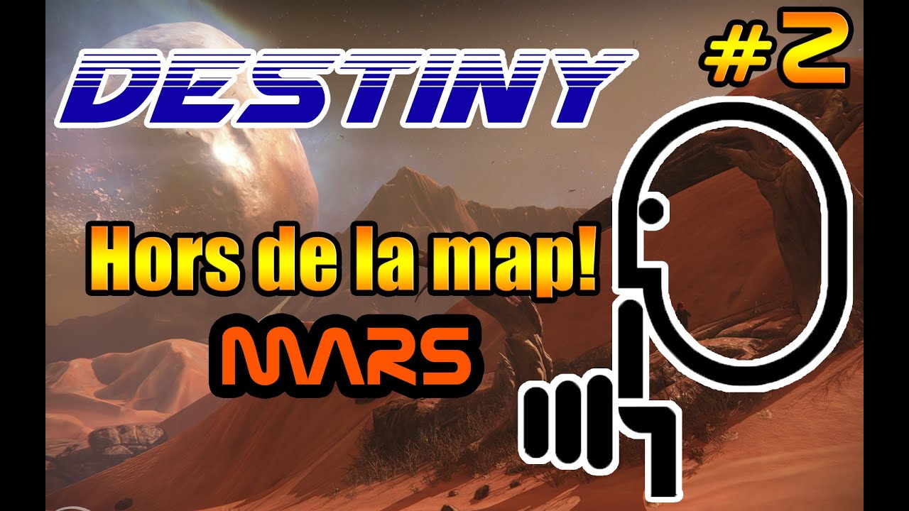 HORS DE LA MAP sur MARS! Destiny - YouTube