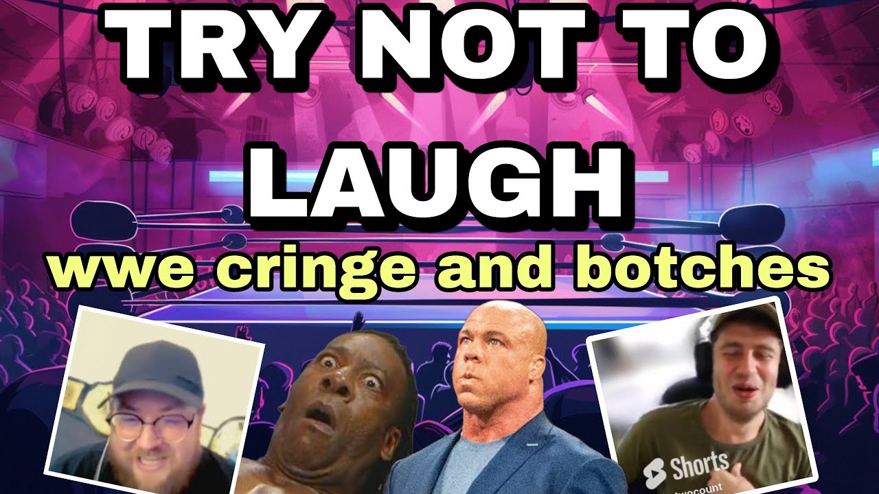WWE BOTCHES AND CRINGE TRY NOT TO LAUGH - YouTube