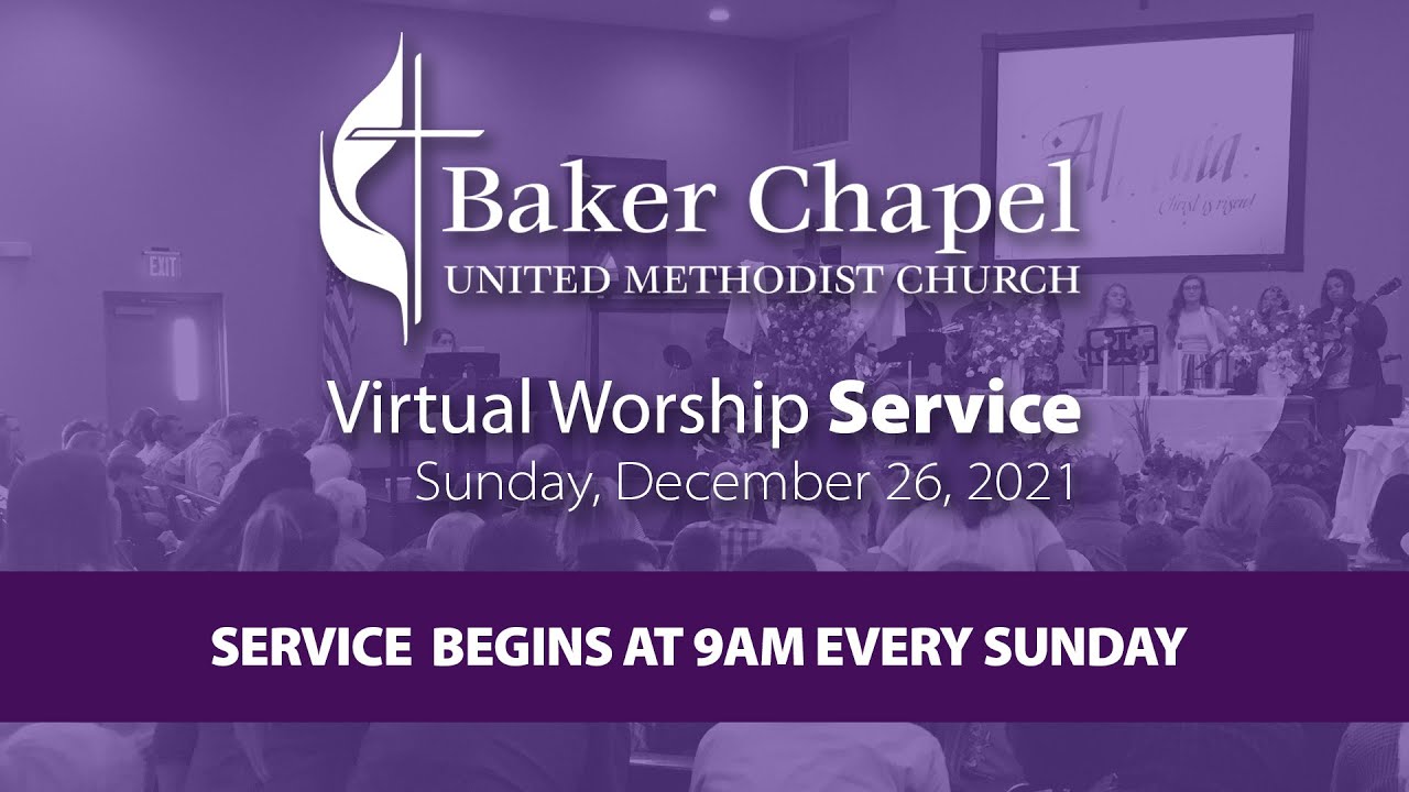 Virtual Service | Sunday, December 26, 2021 | Baker Chapel UMC - YouTube