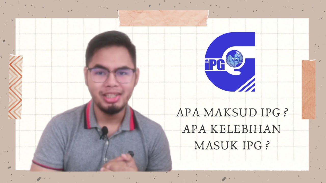 Apa itu IPG dan kelebihan apabila masuk ke IPG? Beza Pendidikan IPT dan ...