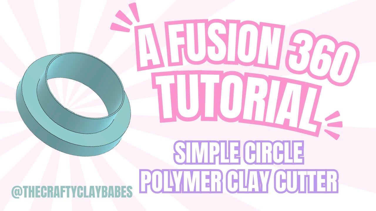 Make a Clay Cutter - Simple Circle Polymer Clay Cutter Fusion 360 ...