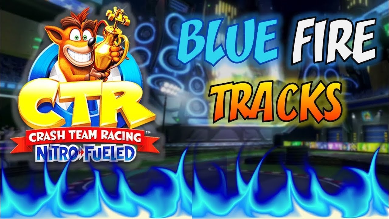 BLUE FIRE TRACKS #3 | CTR Nitro Fueled - YouTube