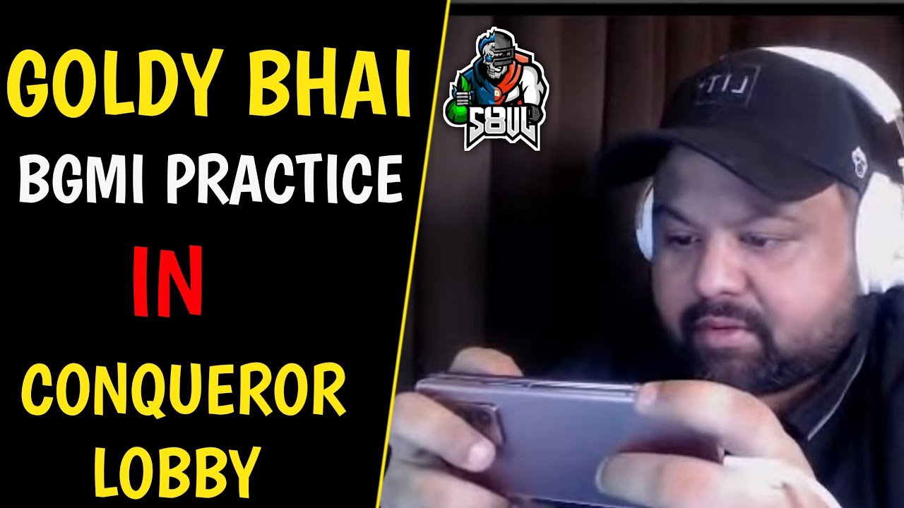 GOLDY BHAI BGMI PRACTICE IN CONQUEROR LOBBY | RANK PUSH AFTER BGMI ...