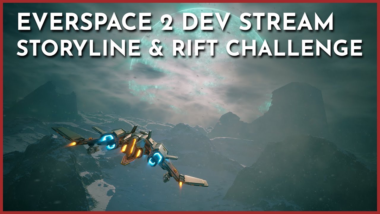 EVERSPACE 2: Dev Livestream - Storyline & Rift Challenge - YouTube
