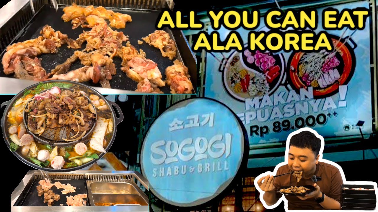 SUGOGI ALL YOU CAN EAT SHABU & GRILL ALA KOREA MAKAN SEPUASNYA CUMA 89 ...
