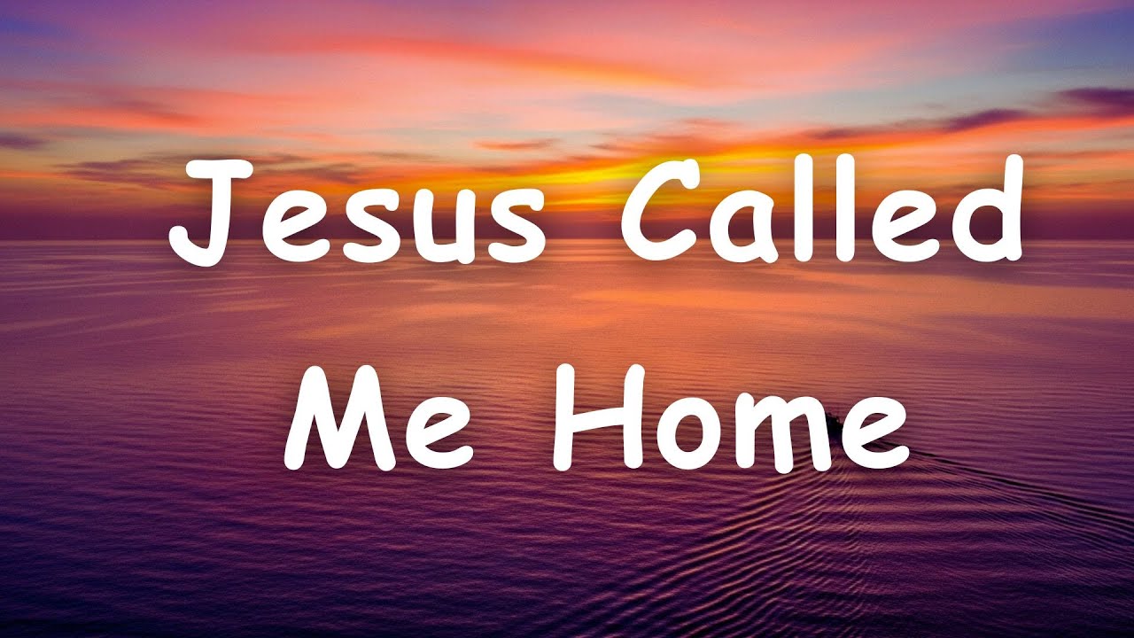 Jesus Called Me Home | Hillsong Worship Styles | Worship Song with ...
