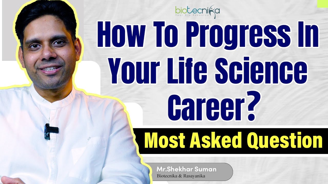 Most Asked Question - How To Progress In Your Life Science Career ...