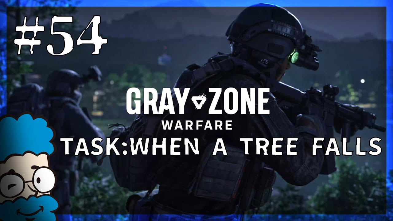 #54【Gray Zone Warfare】VIKI太郎のんびりGZWタスク「WHEN A TREE FALLS」 - YouTube