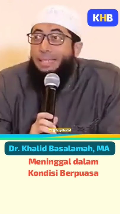 Meninggal dalam Kondisi Berpuasa •||• Ustadz Khalid Basalamah Hafidzahullah #KhalidBasalamah # ...