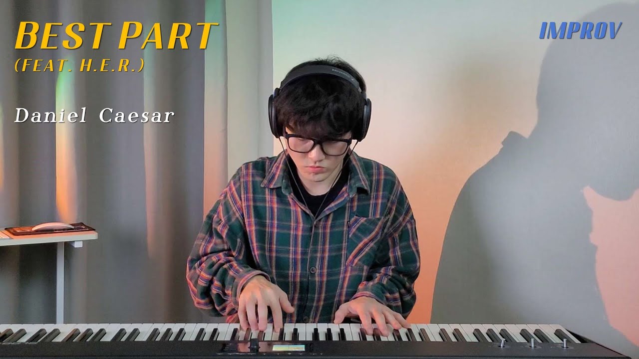 Daniel Caesar - Best Part (Feat. H.E.R.) 🎹 | Piano Improv - YouTube