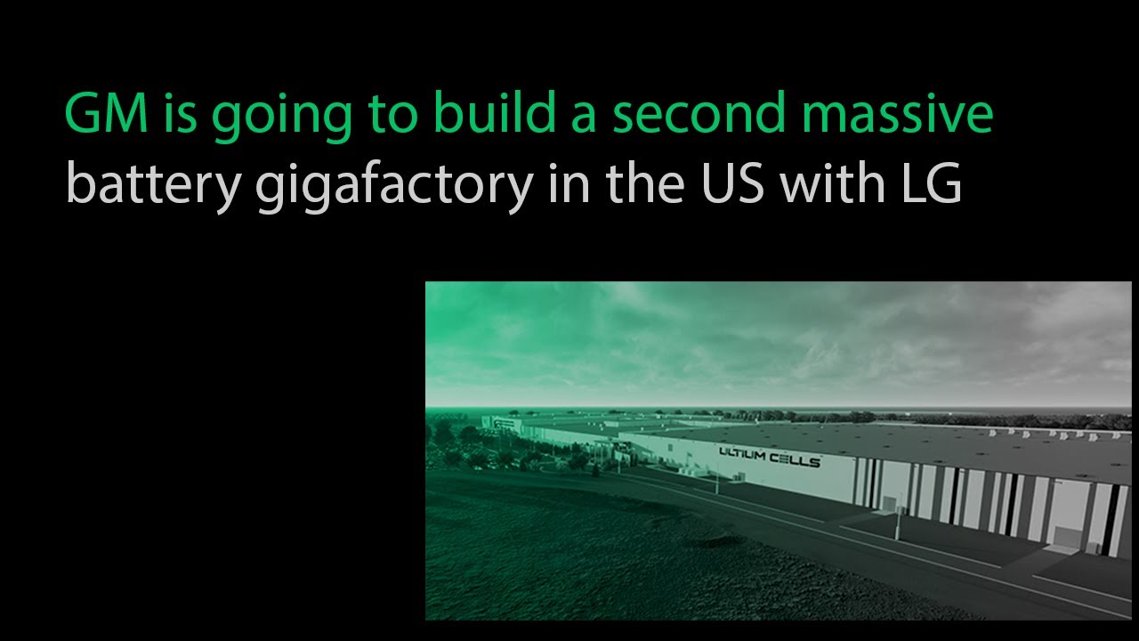 GM is going to build a second massive battery gigafactory in the US ...