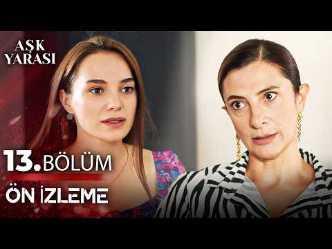 Aşk Yarası | 13. Bölüm Ön İzleme – Aşk Yarası