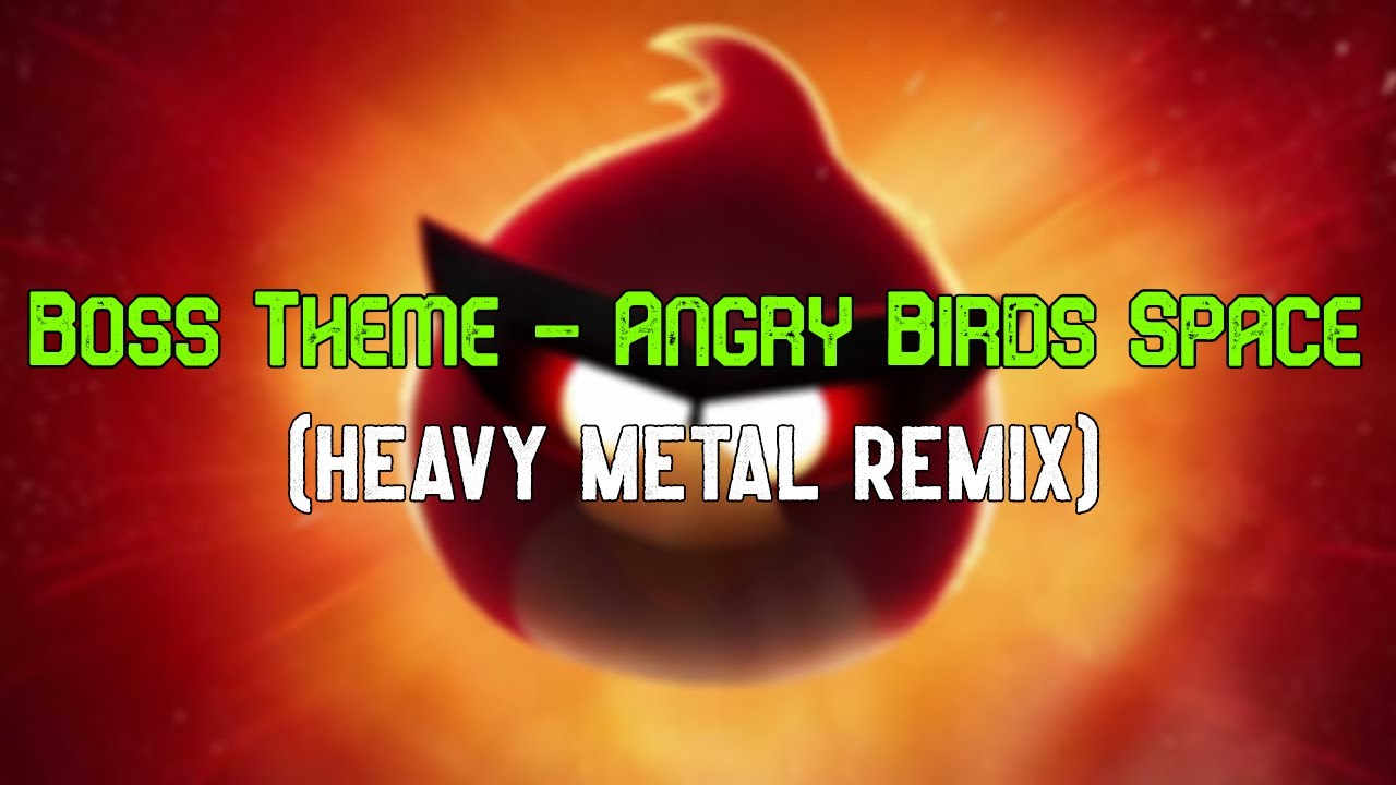 Boss Theme - Angry Birds Space (Heavy Metal Remix) - YouTube