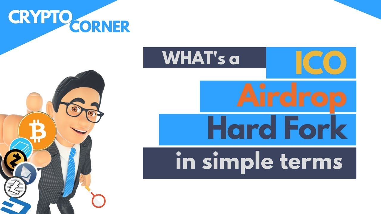 ICO, AIRDROP AND HARD FORK EXPLAINED | Crypto Corner ep11 - YouTube