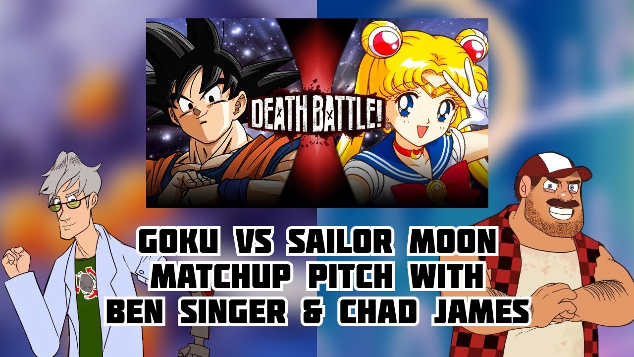Goku Vs Sailor Moon Matchup Pitch With Ben Singer & Chad James - YouTube