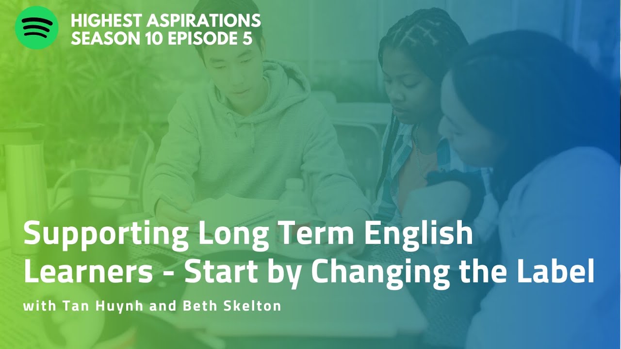 Supporting Long Term English Learners - Start by Changing the Label ...