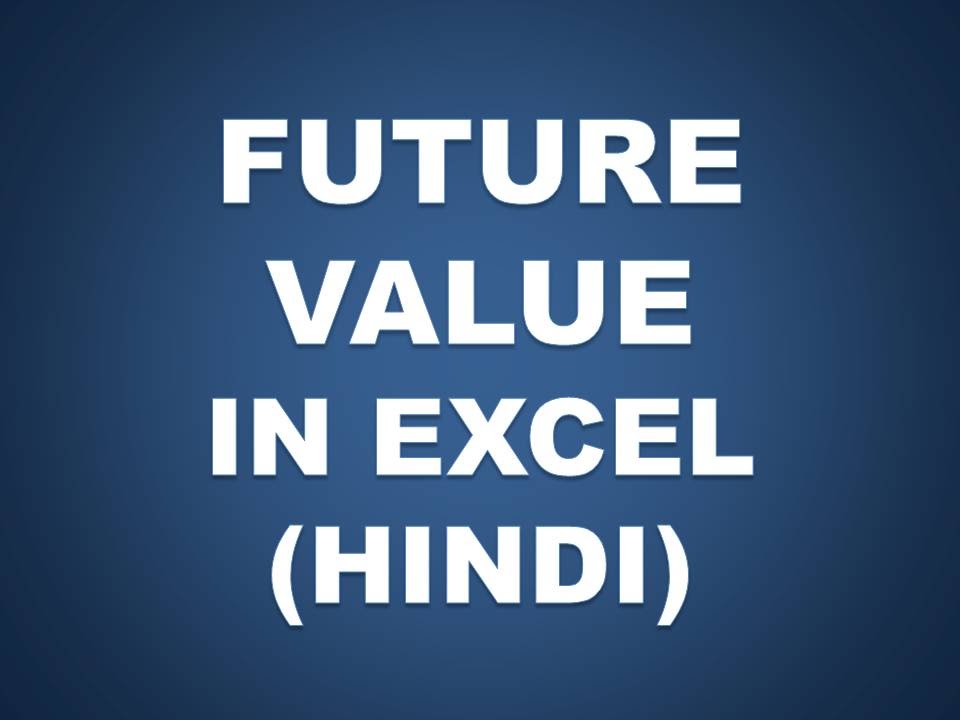 Future Value In Excel Hindi Future Key Solutions YouTube future-value-in-excel-hindi-future-key-solutions-youtube