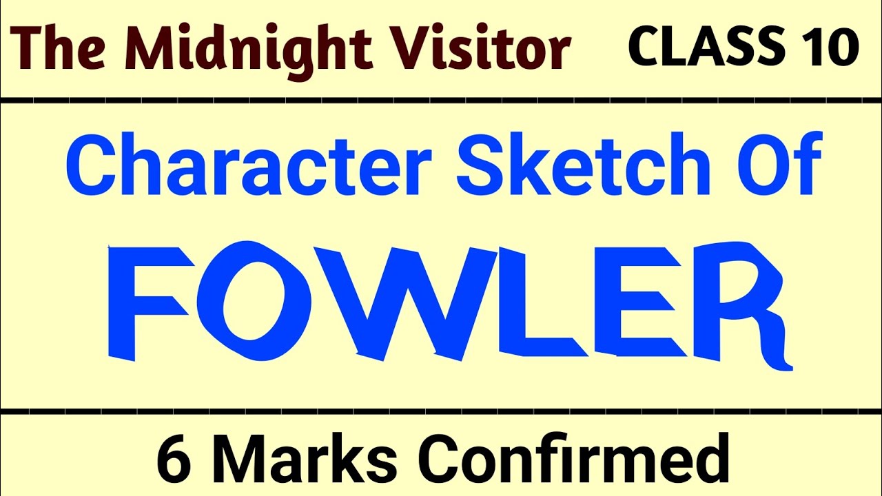 Character Sketch Of Fowler || The Midnight Visitor Class 10 | English ...