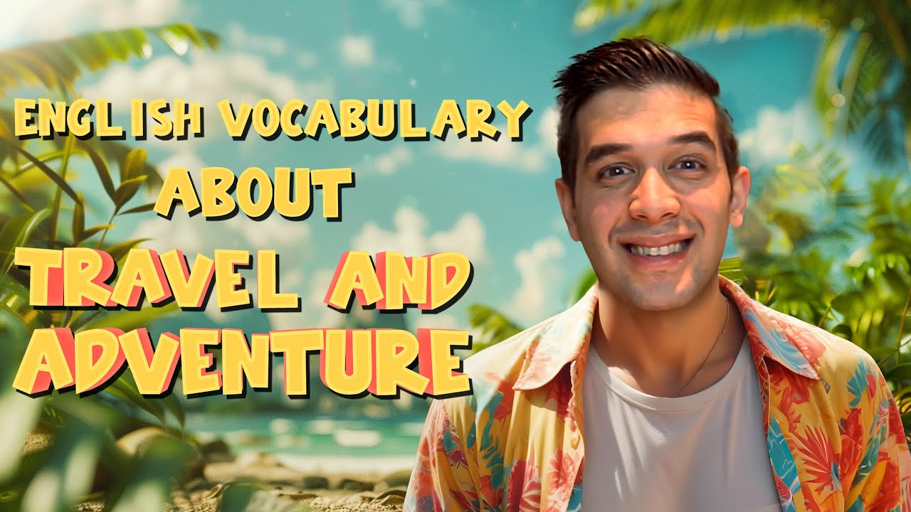 English Vocabulary: Travel and Adventure - YouTube