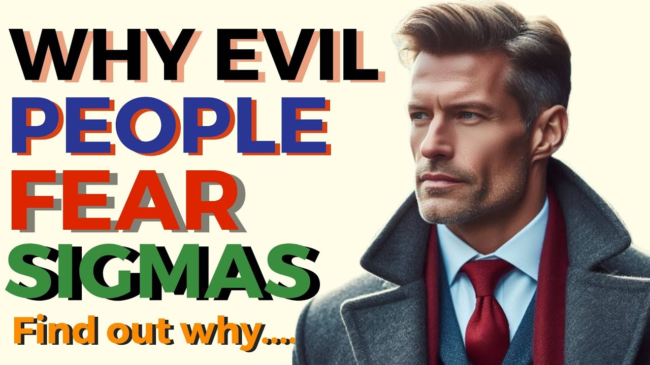 Here Are Reasons Why Evil People Fear Sigma Males | High Value Man ...