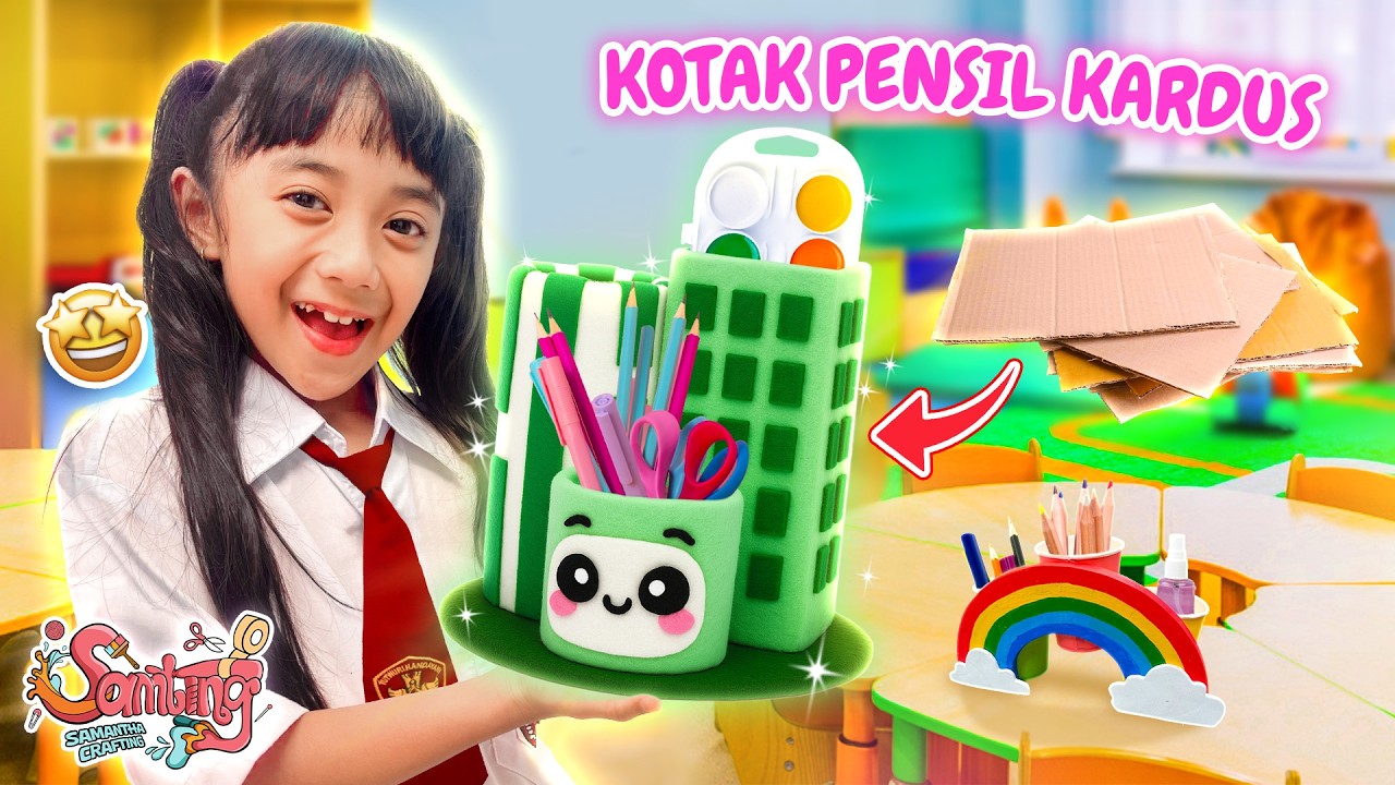 IDE KREATIF SAMANTHA BACK TO SCHOOL BUAT TEMPAT PENSIL DARI KARDUS 🎨 ...