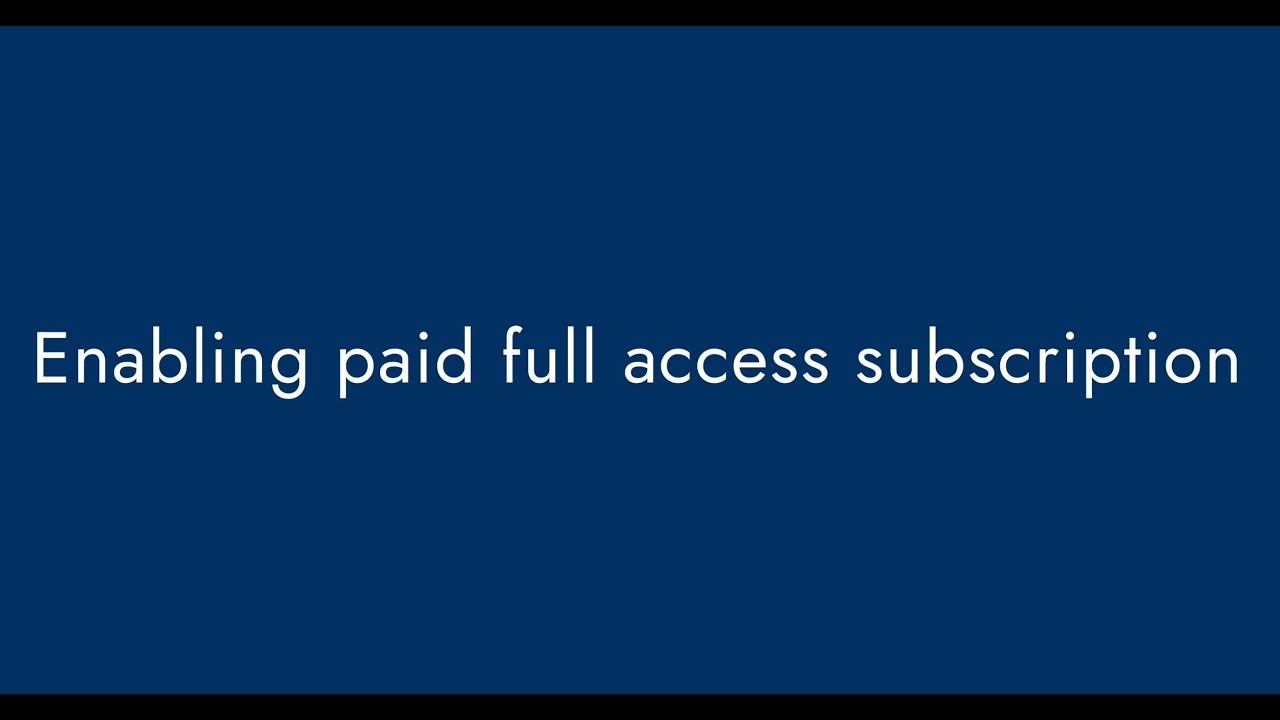 Enable Paid Full-Access Subscription - YouTube