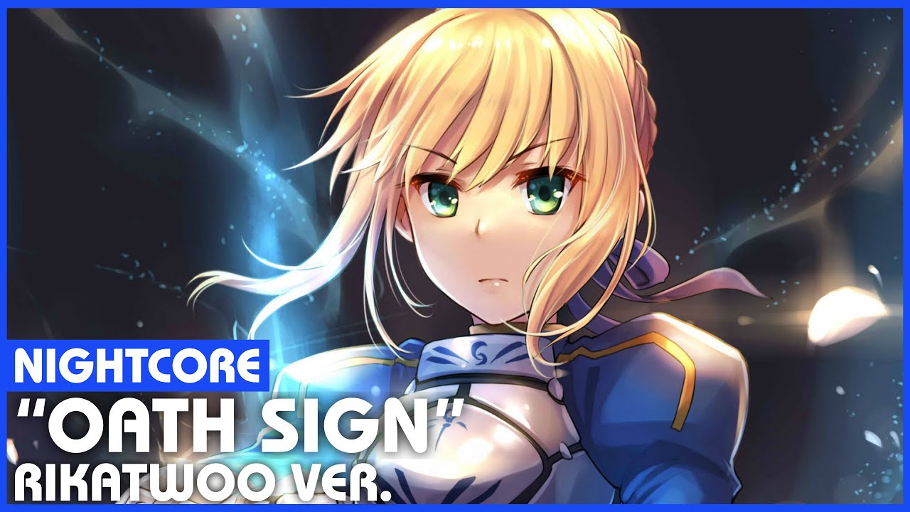 Nightcore - “Oath Sign” | Fate/Zero OP | Rikatwoo ver. - YouTube