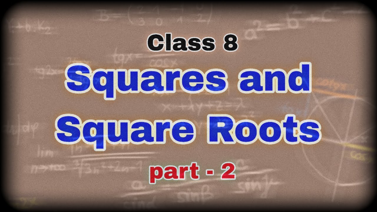Squares and Square Roots l Class 8 l Introduction part -2 l # ...