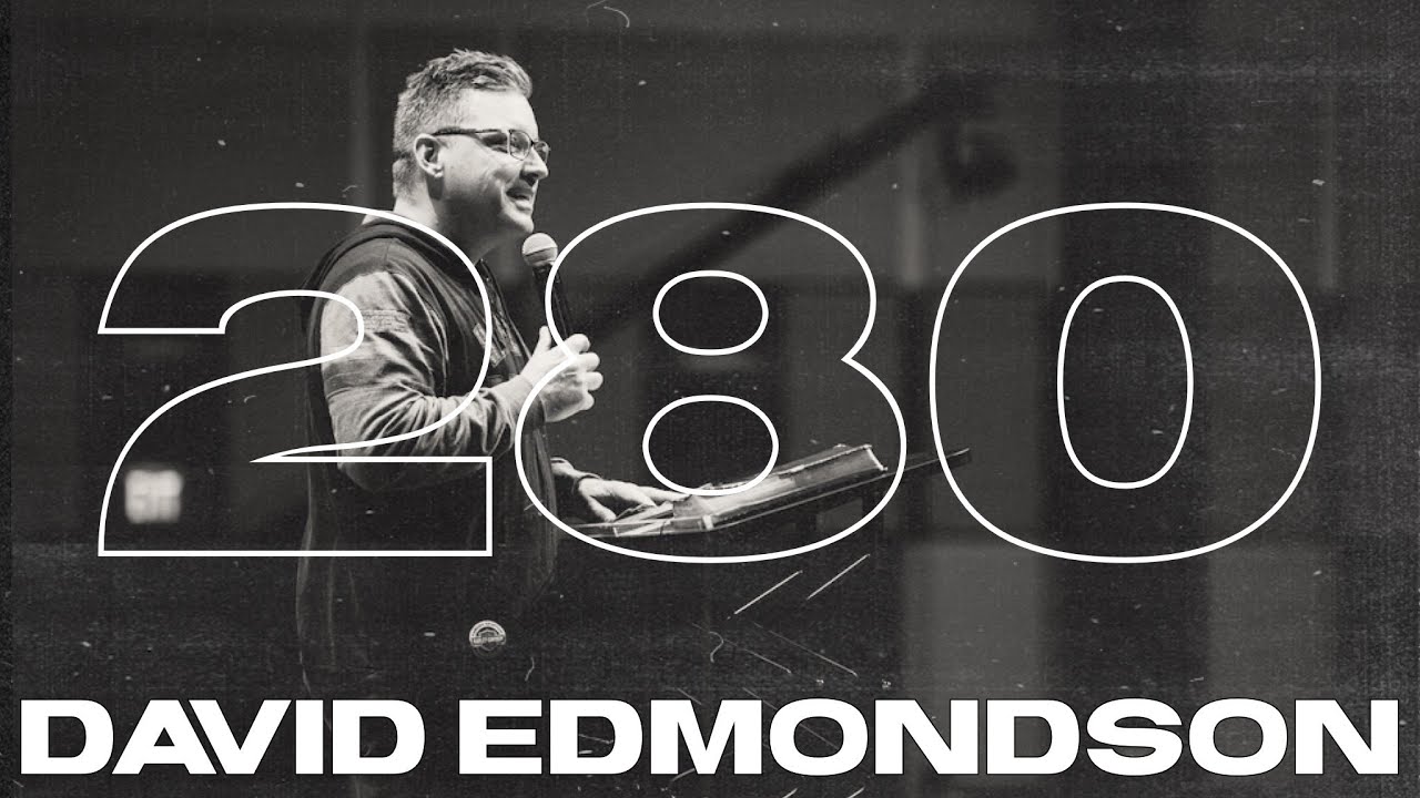 WEEK 280 | PASTOR DAVID EDMONDSON - YouTube