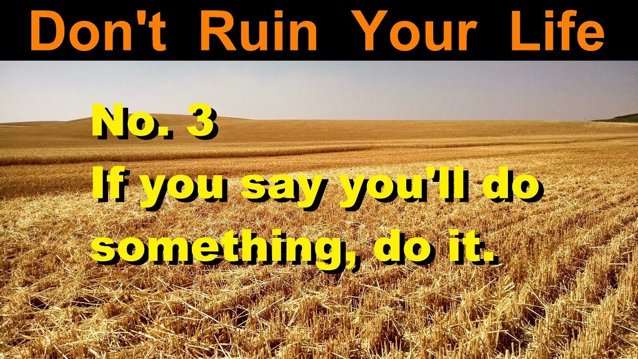 DRYL No. 3 -- If you say you'll do something, do it. - YouTube