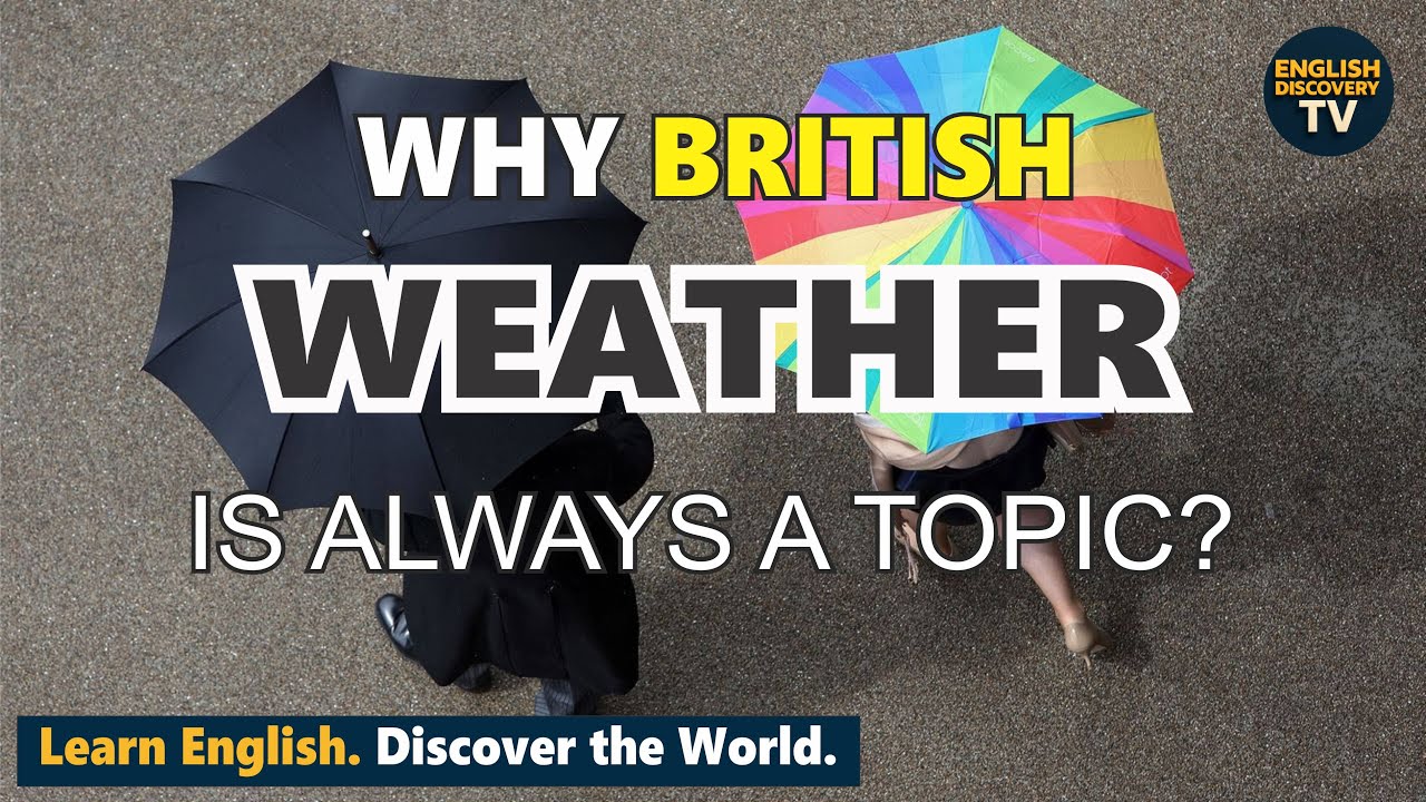 WHY BRITISH WEATHER IS ALWAYS A TOPIC? - YouTube