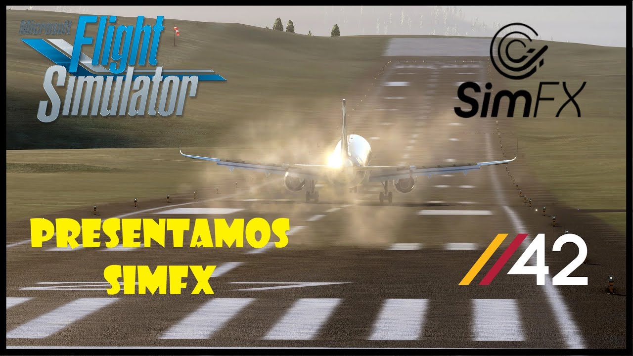 MSFS2020 || Presentamos SimFX de @Parallel42 Preview Exclusivo 😍 - YouTube
