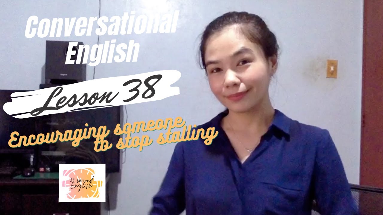 [30-second English] Lesson 38: Encouraging someone to stop stalling and ...