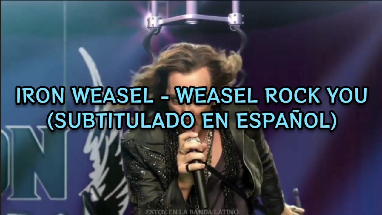 Iron Weasel - Weasel Rock You | Letra en español [Estoy En La Banda] - YouTube