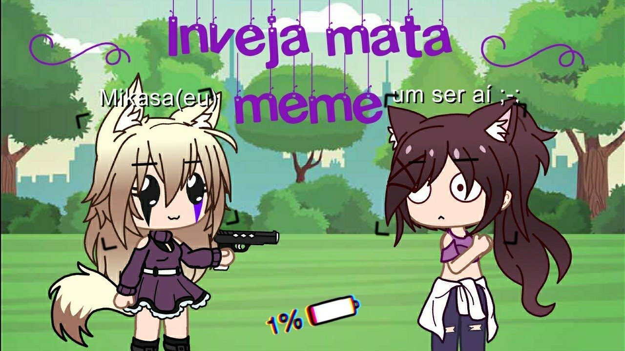 A inveja mata {Meme} ||GC|| - YouTube