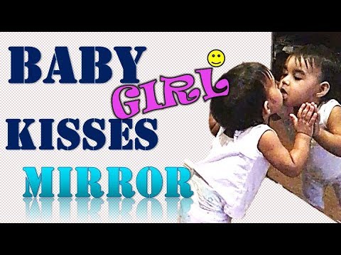 Funny - Baby Girl kissing Mirror and go crazy in the second half of the video