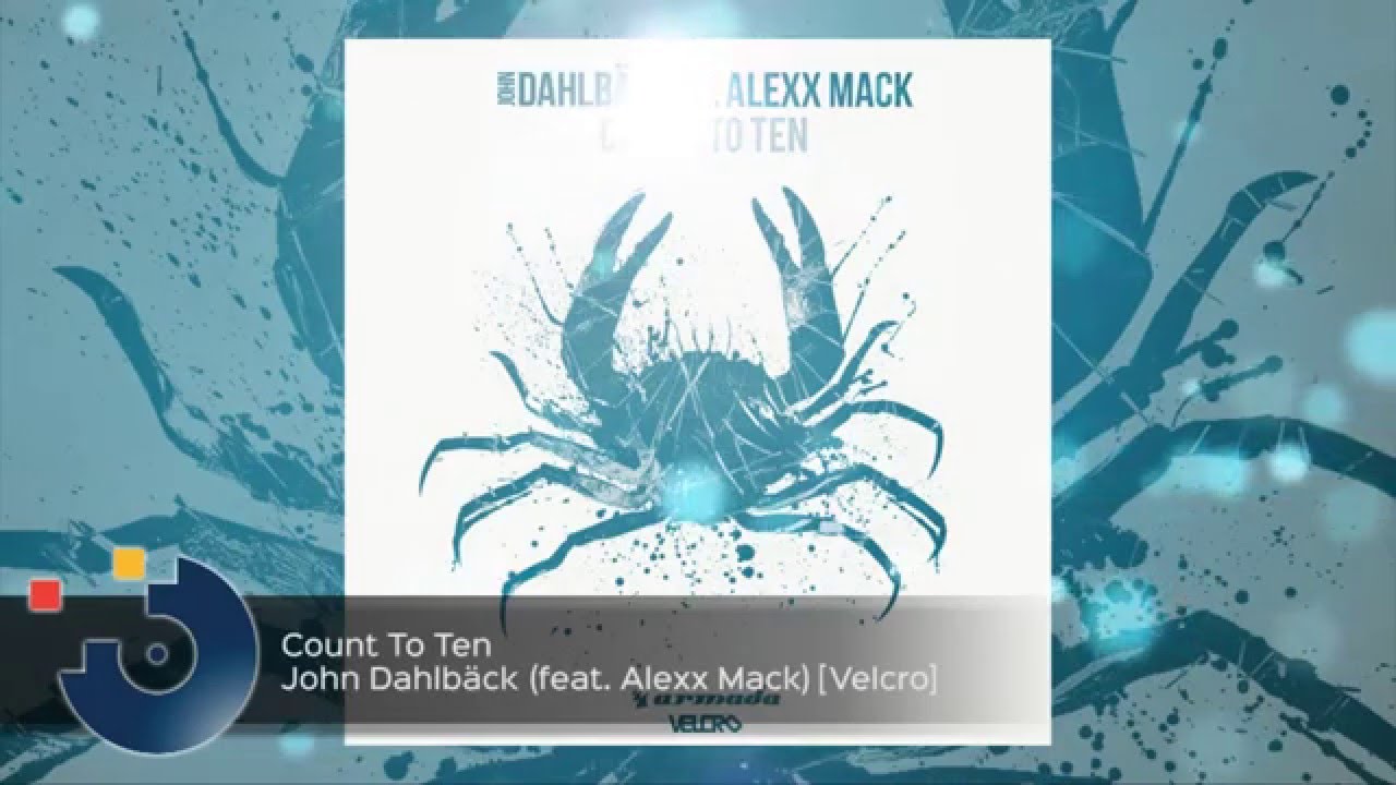 John Dahlbäck (feat. Alexx Mack) - Count To Ten - YouTube
