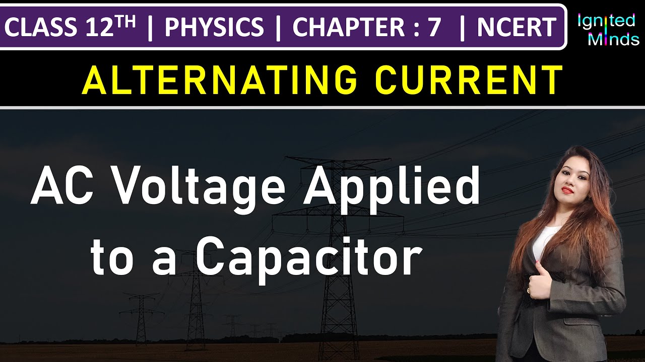 Class 12th Physics | AC Voltage Applied to a Capacitor | Example 7.3 to ...