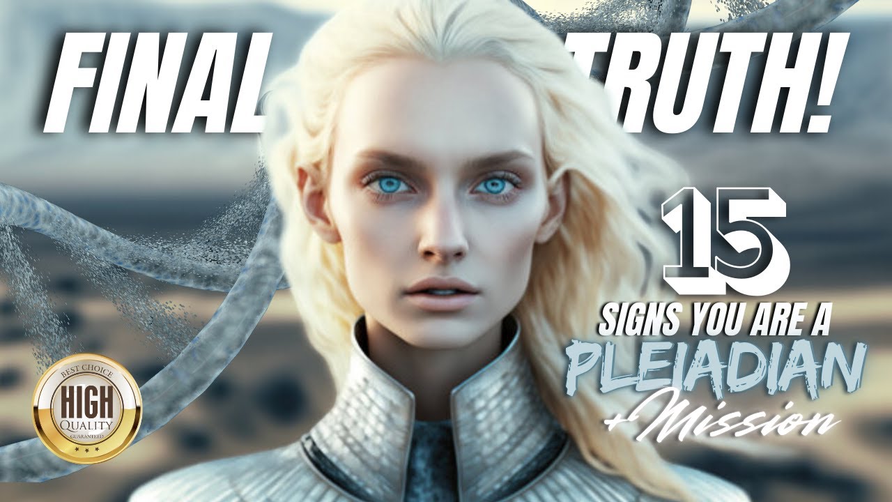 👽 15 Signs You're a PLEIADIAN Starseed & Your MISSION! - YouTube